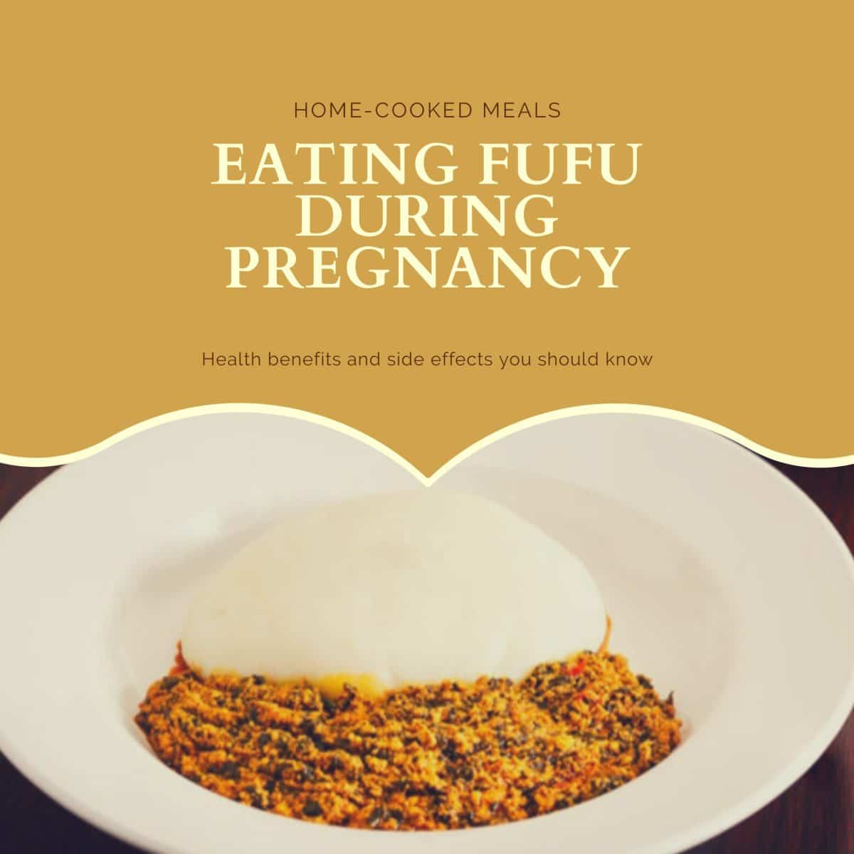 Eating Fufu During Pregnancy: 10 Health Benefits and Side Effects You ...